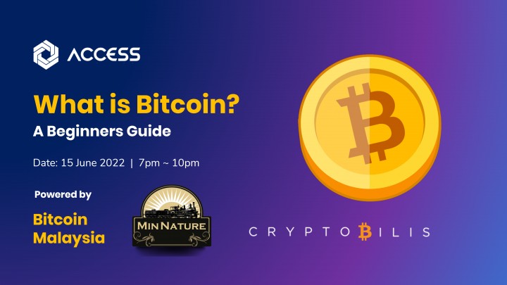 [Talk] Bitcoin for Beginners | Access MY | BitcoinMalaysia | MinNature | Cryptobilis